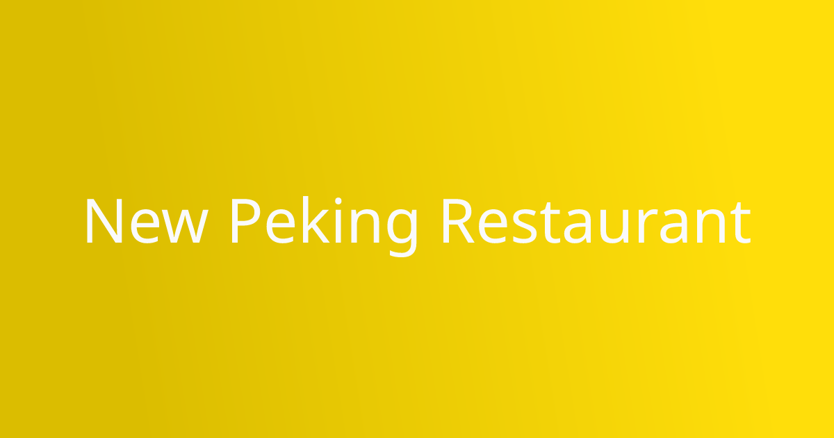 Order Authentic Chinese Online | New Peking Restaurant - Pickup or ...
